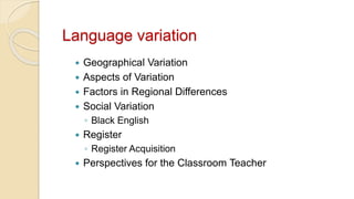 Language variation-presentation slide-louth and kosal( edited) | PPT