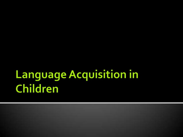 Language Acquisition | PPT