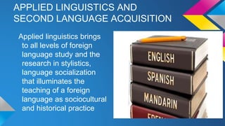 Language acquisition and applied linguistics | PPTX