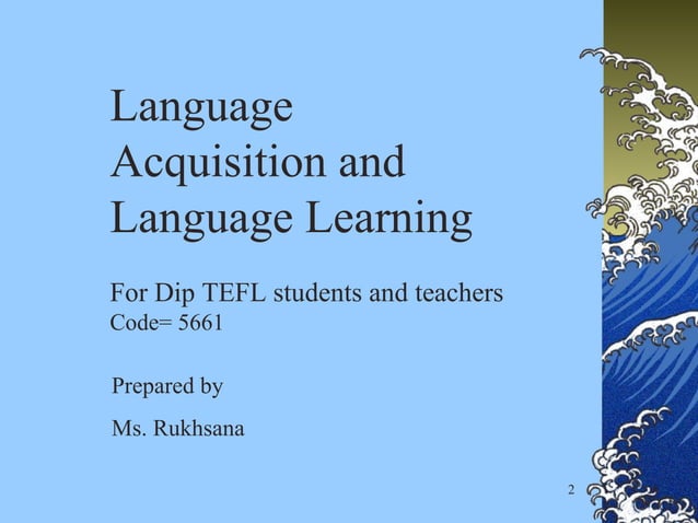Language acquisition and language learning