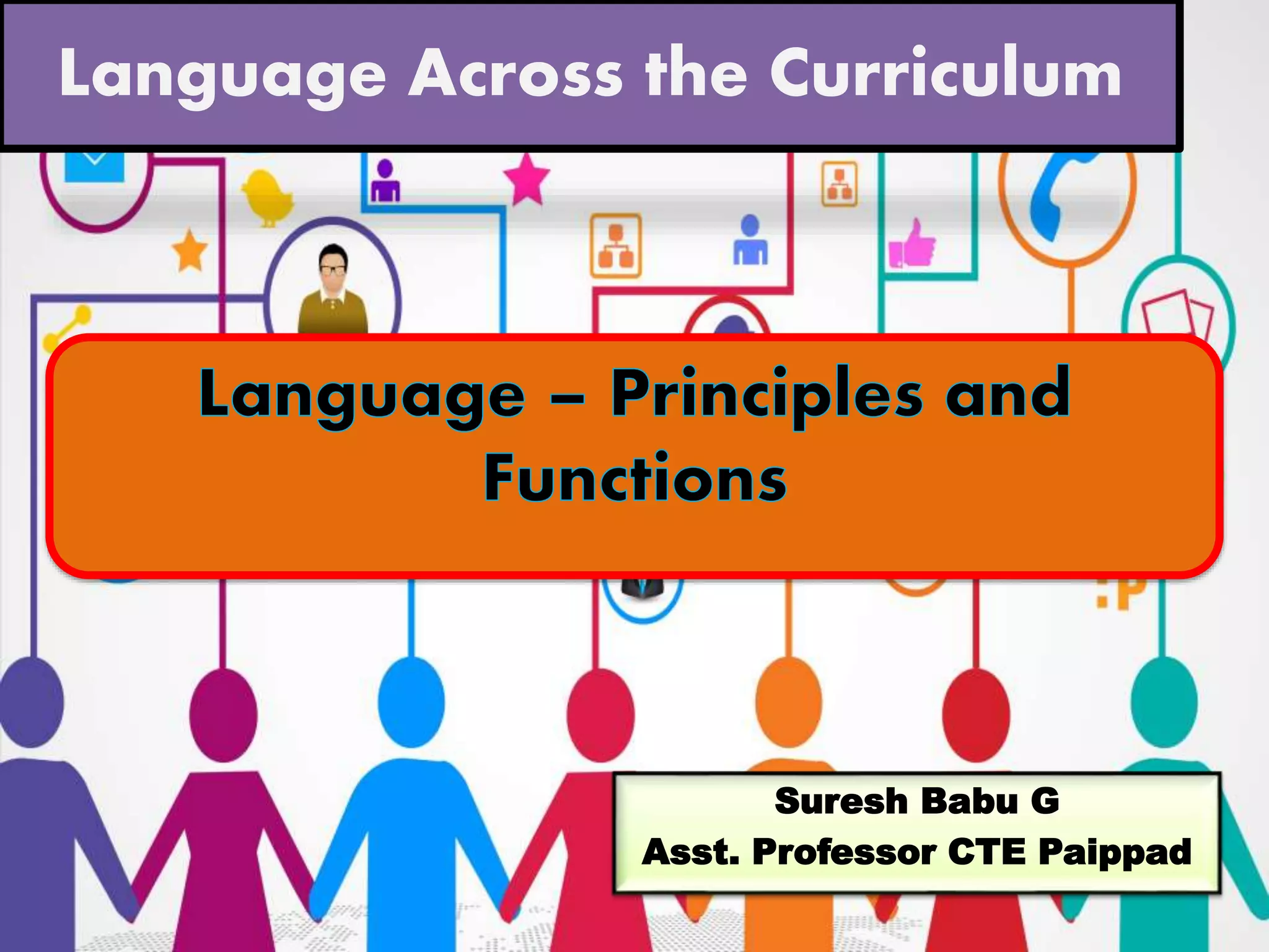Language Across the Curriculum - Language - Principles and Functions | PPTX