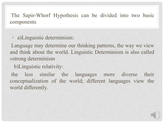 Language and culture, s w hypothesis | PPT