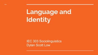 Sociolinguistics - Language and identity | PPTX