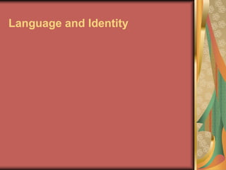 language and identity.ppt
