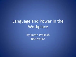 Language and power in the workplace | PPTX