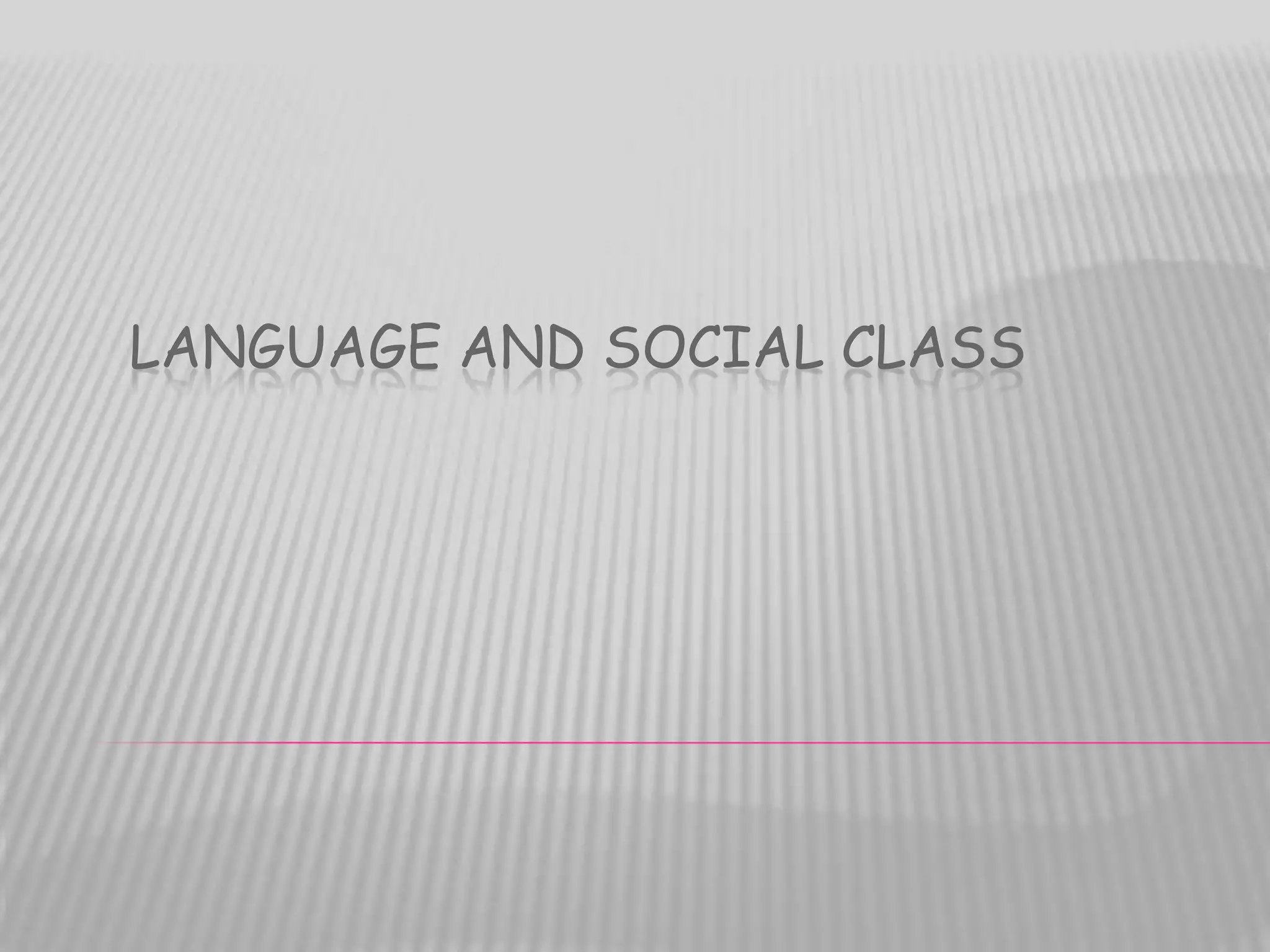Language and social class | PPTX