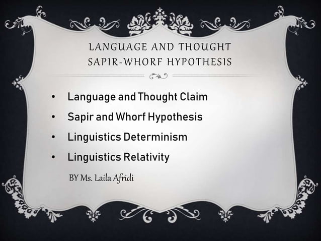 LANGUAGE AND THOUGHT ; Sapir-whorf Hypothesis.pptx