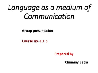 Language as a medium of communication | PPTX