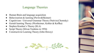 Language basic concepts, theories and pedagogy | PPTX