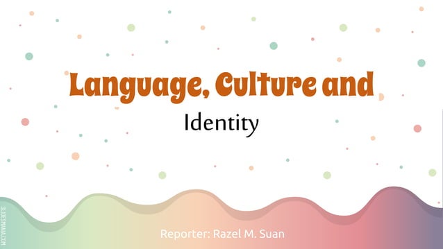 LANGUAGE, CULTURE AND IDENTITY.pptx | Genealogy and Ancestry | Hobbies & Interests