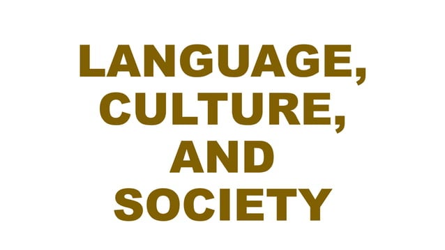 language, culture,and society powerpoint | PPT
