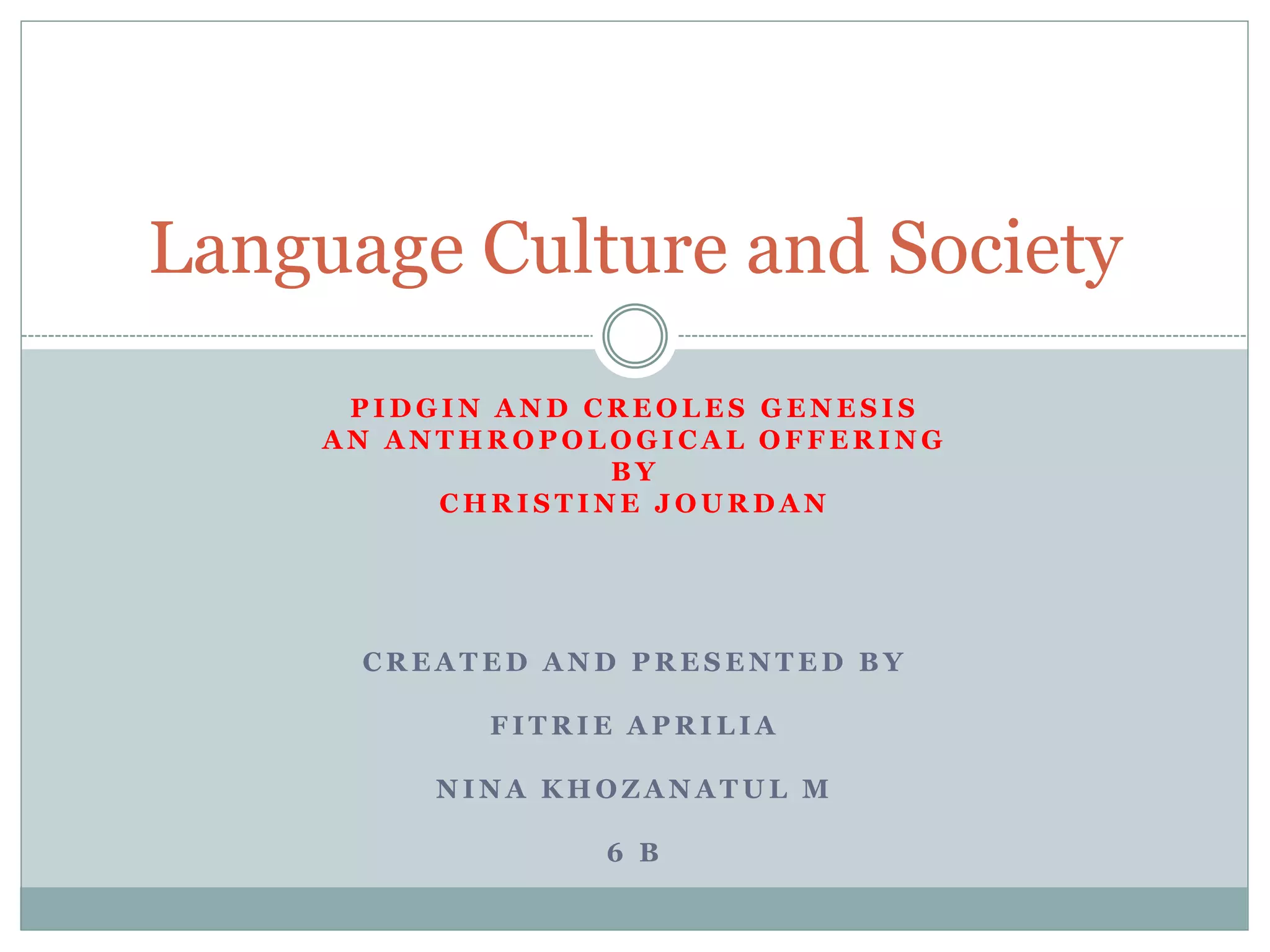Language culture and society pidgin ppt | PPTX