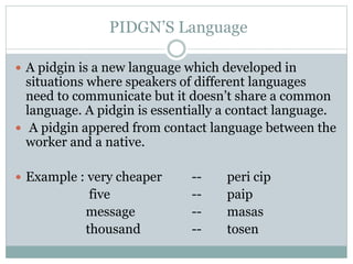 Language culture and society pidgin ppt | PPTX