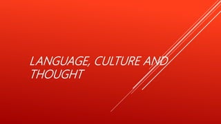 Language, Culture and Thought | PPTX