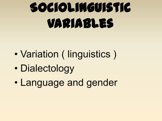Language,dialect and variation, sociolinguistic | PPTX