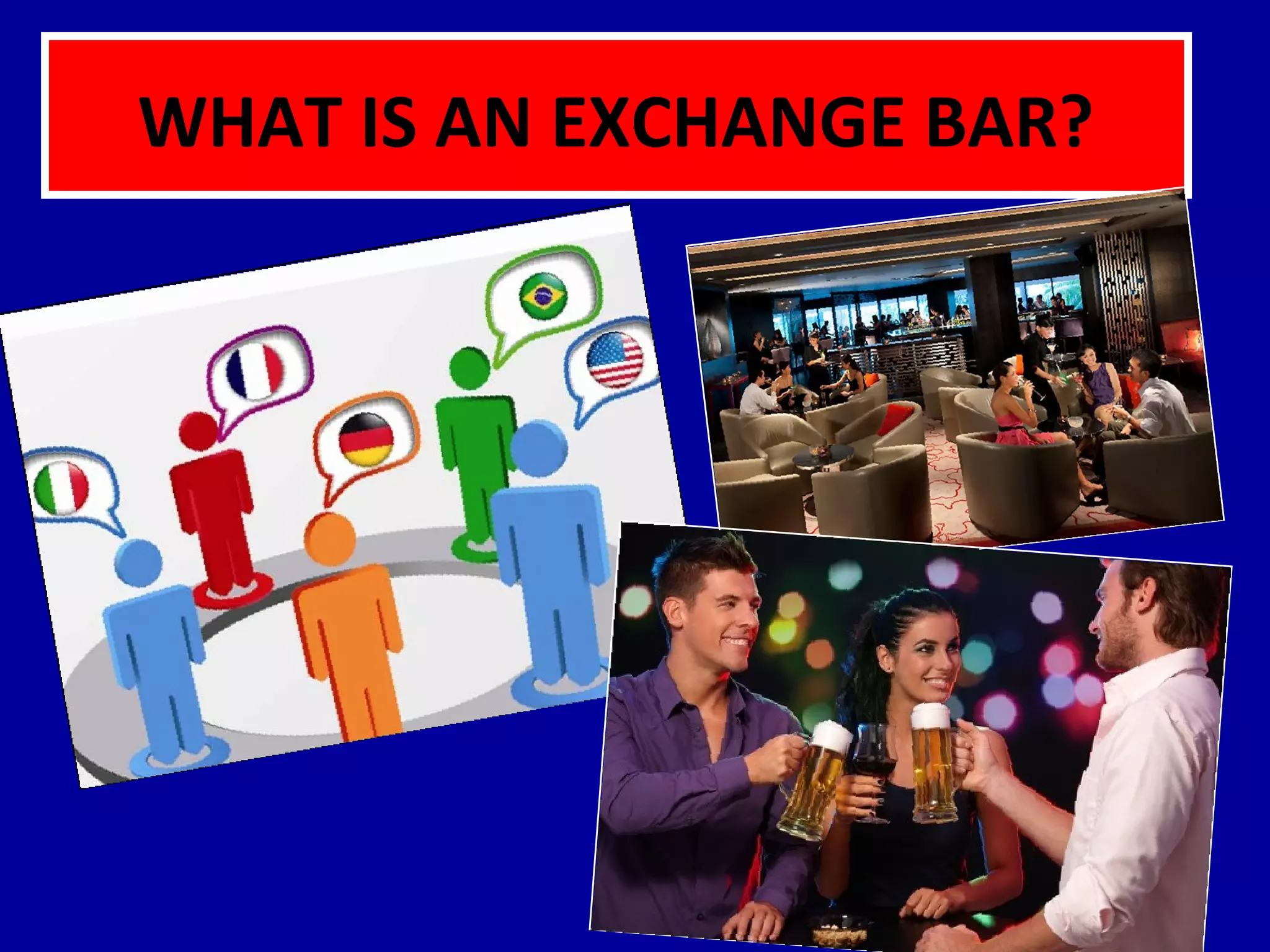 LANGUAGE EXCHANGE BARS | PPT