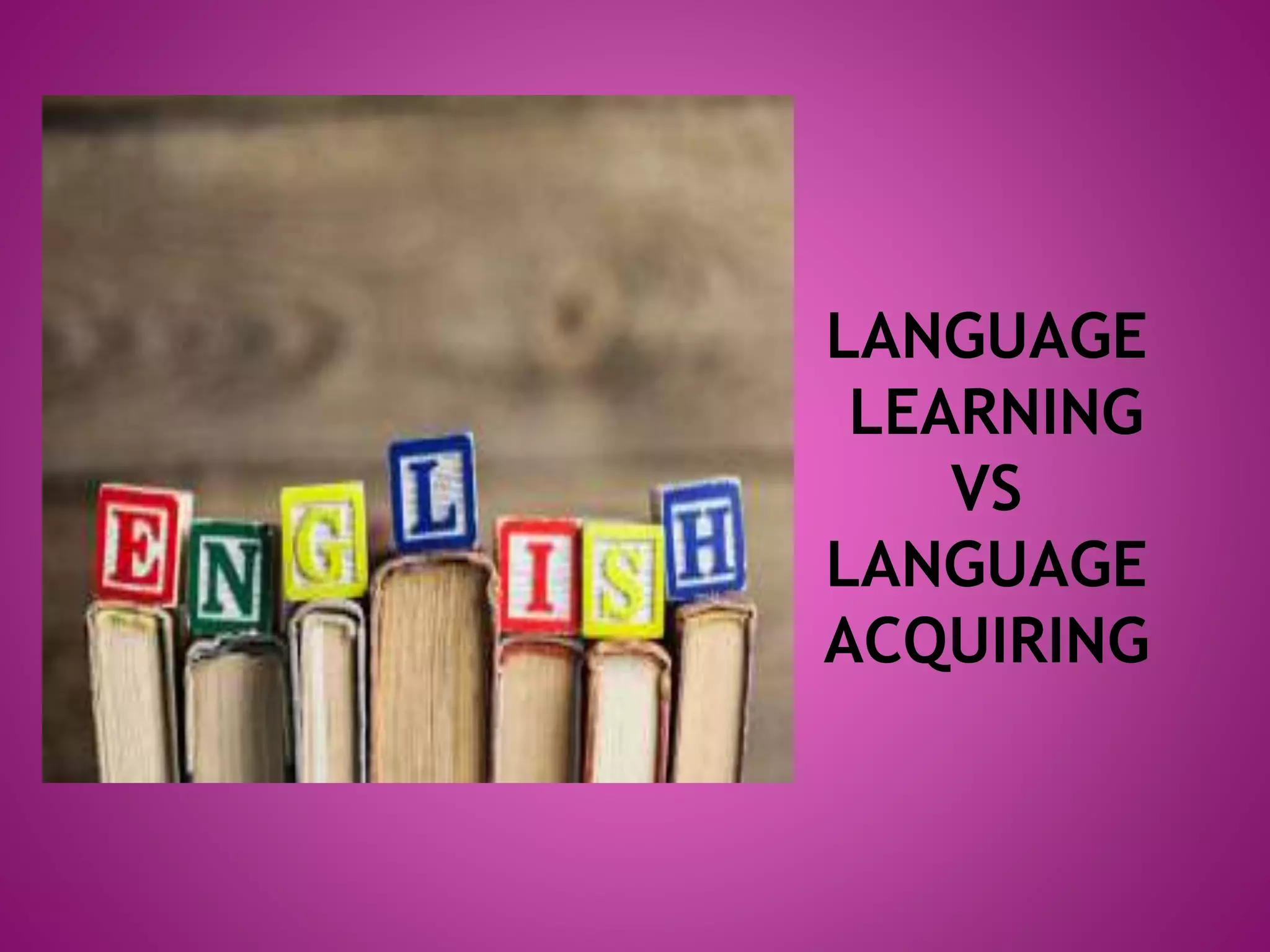 Language learning ppt | PPTX | Education