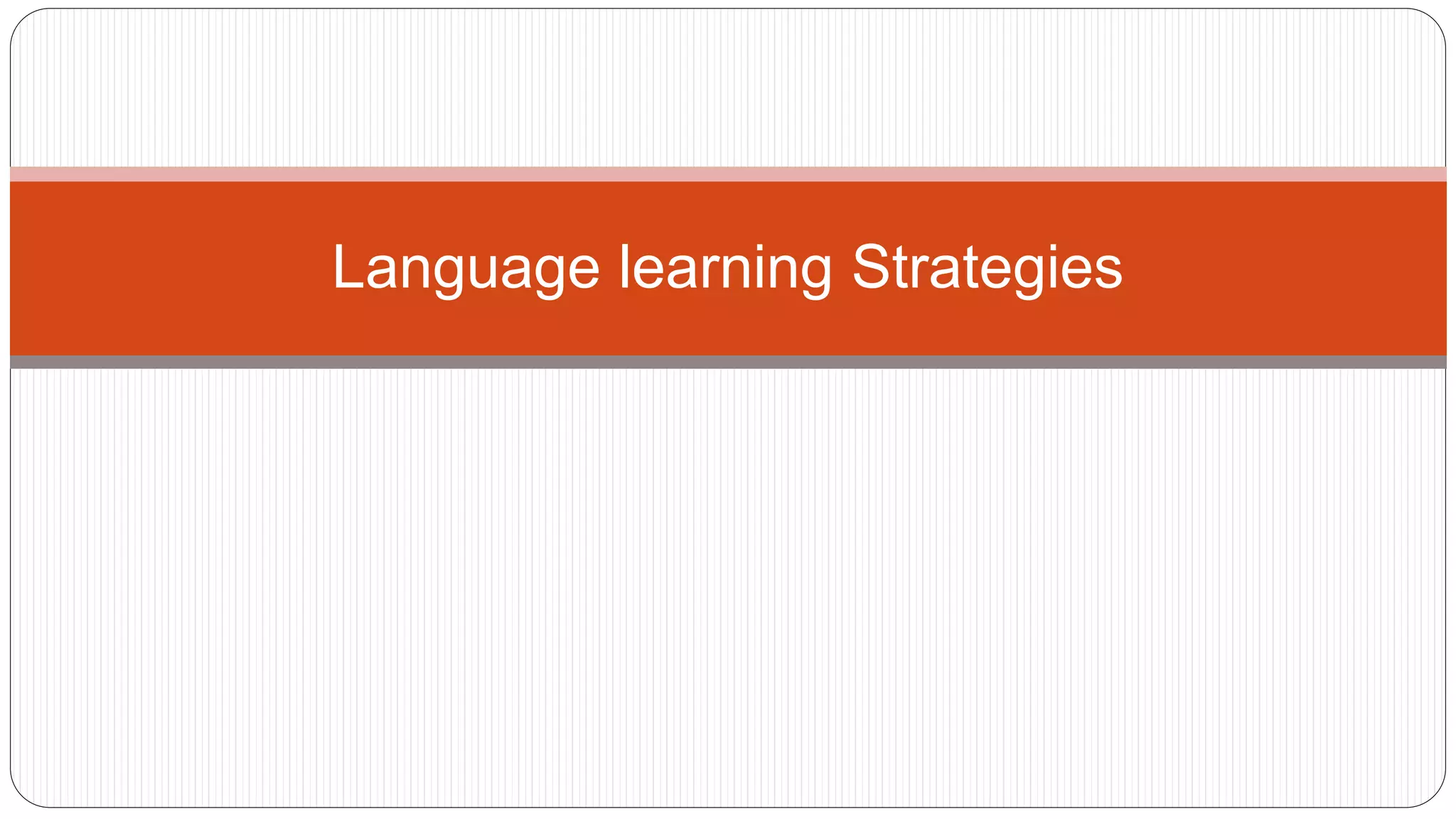 Language learning startegies | PPTX