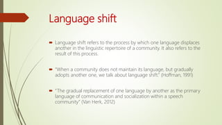 Language maintenance and Shift. | PPTX