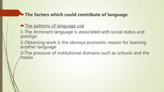 Language maintenance and Shift. | PPTX