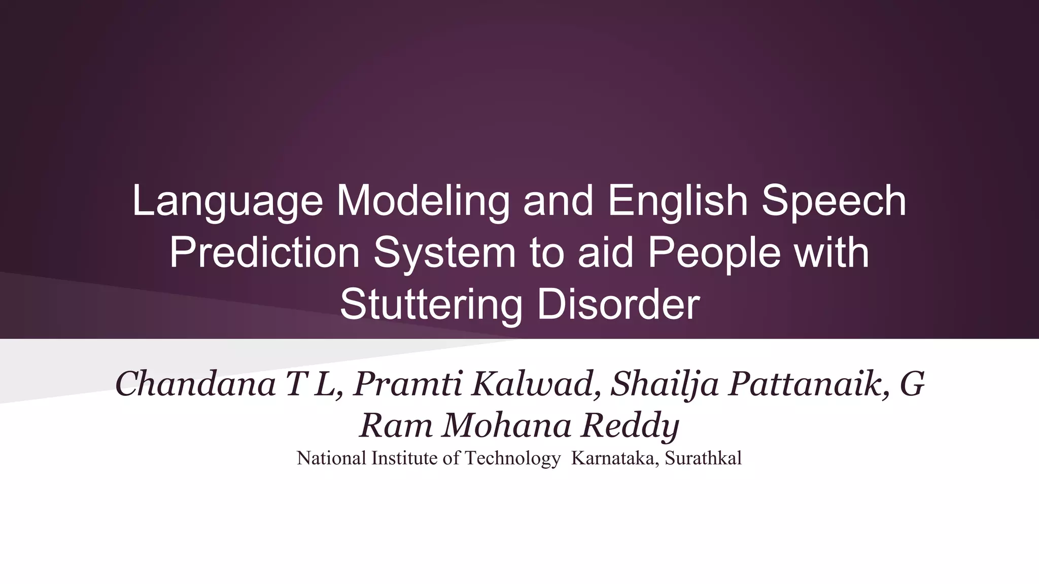 Language Modeling And English Speech Prediction System To Aid People With Stuttering Disorder