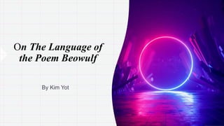 Language of the famous poem Beowulf.pptx