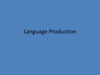Language production | PPTX