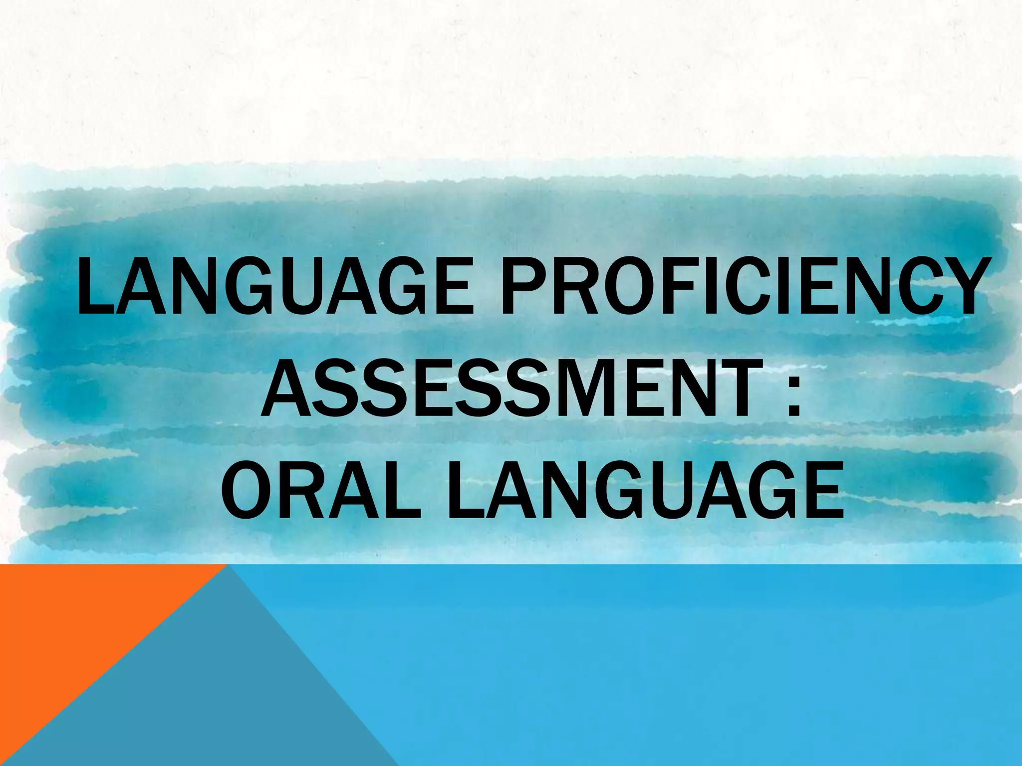 Language proficiency assessment oral language | PPTX