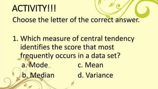 MEASURES OF CENTRAL TENDENCY by: Leizyl Lugsanay Crispo | PPTX