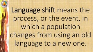 Language Shift and Factors Contributing to Language Shift | PPTX