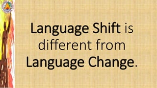 Language Shift and Factors Contributing to Language Shift | PPTX