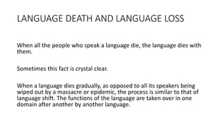 Language shift maintenance death | PPTX