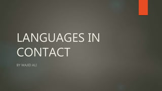 Languages in contact Sociolinguistics | PPTX