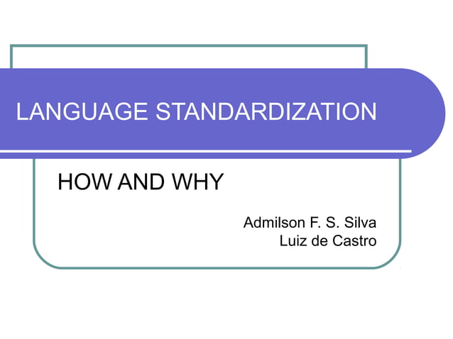 Language standardization: How and why | PPT