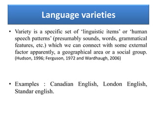 Language varieties, dialect, register and style | PPTX