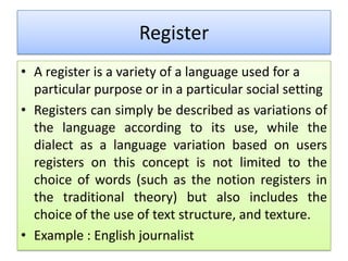 Language varieties, dialect, register and style | PPTX