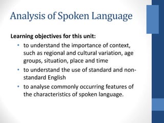 Lang Unit 3 Analysis of Spoken Language | PPT