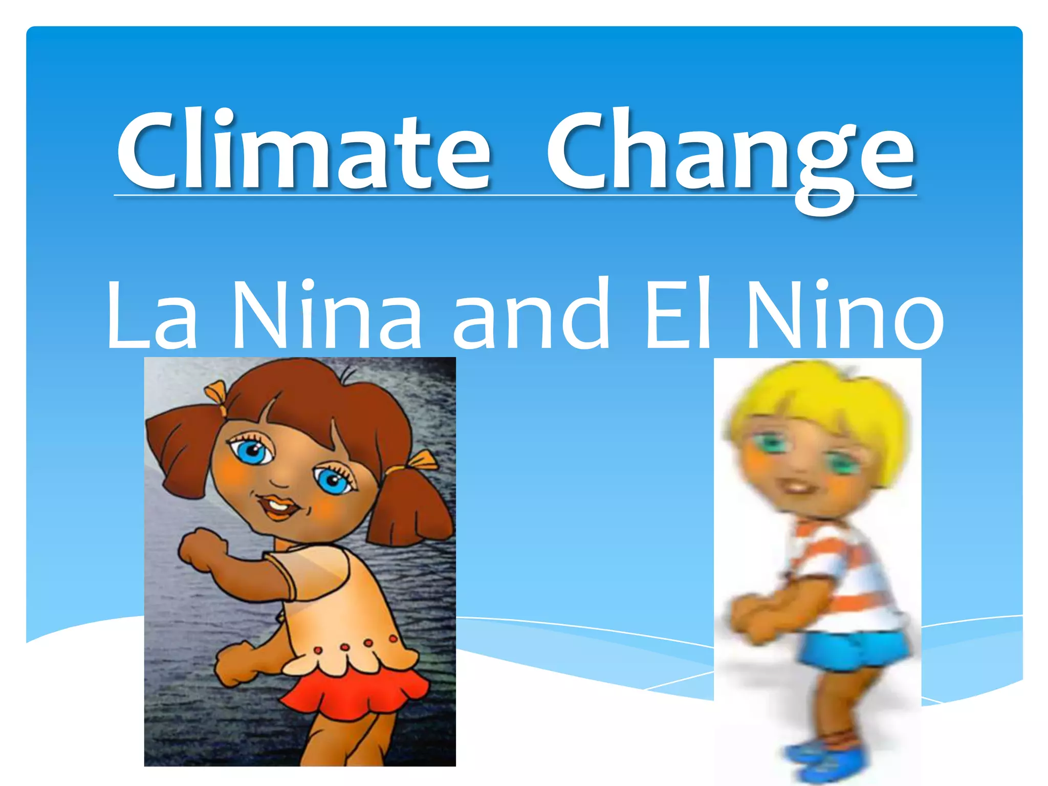La nina and el nino | PPTX | Weather | Science