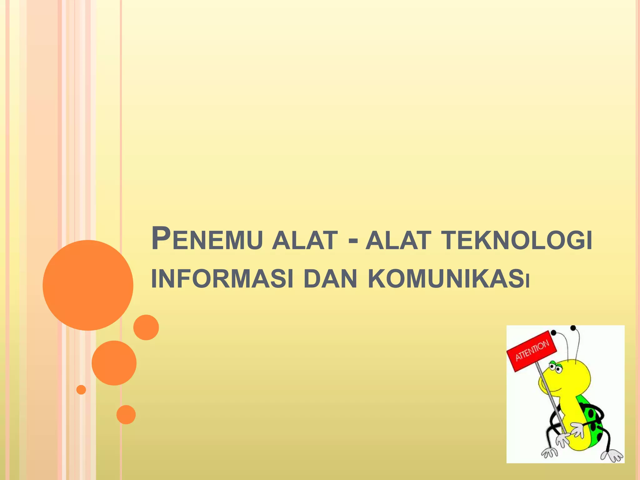 Penemu Alat - Alat Teknologi Informasi dan Komunikasi | PPTX