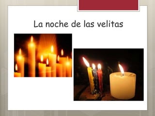 La noche de las velitas 5eme | PPTX