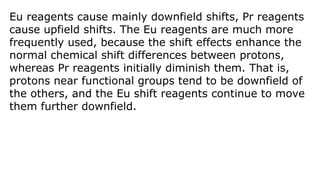 Lanthanide shift reagents in nmr | PPTX