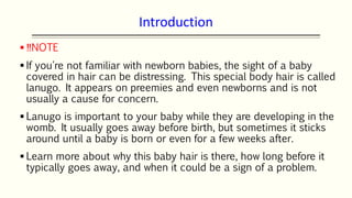 Lanugo ( baby with thin hair on there bodies )- a detailed medical ...