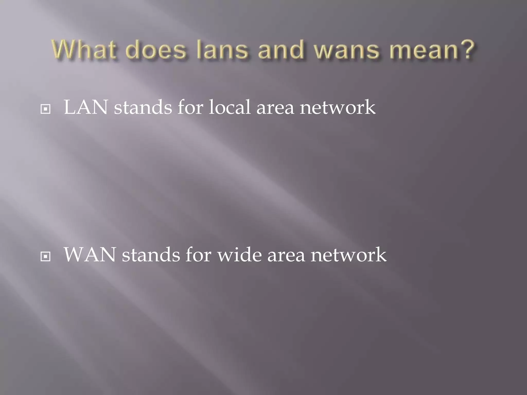 Learn about LANs and WANs | PPT