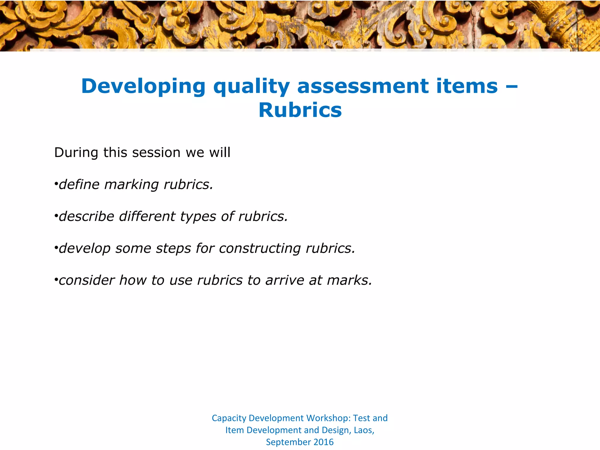 Laos Session 7: Developing Quality Assessment Items - Rubrics | PPT ...