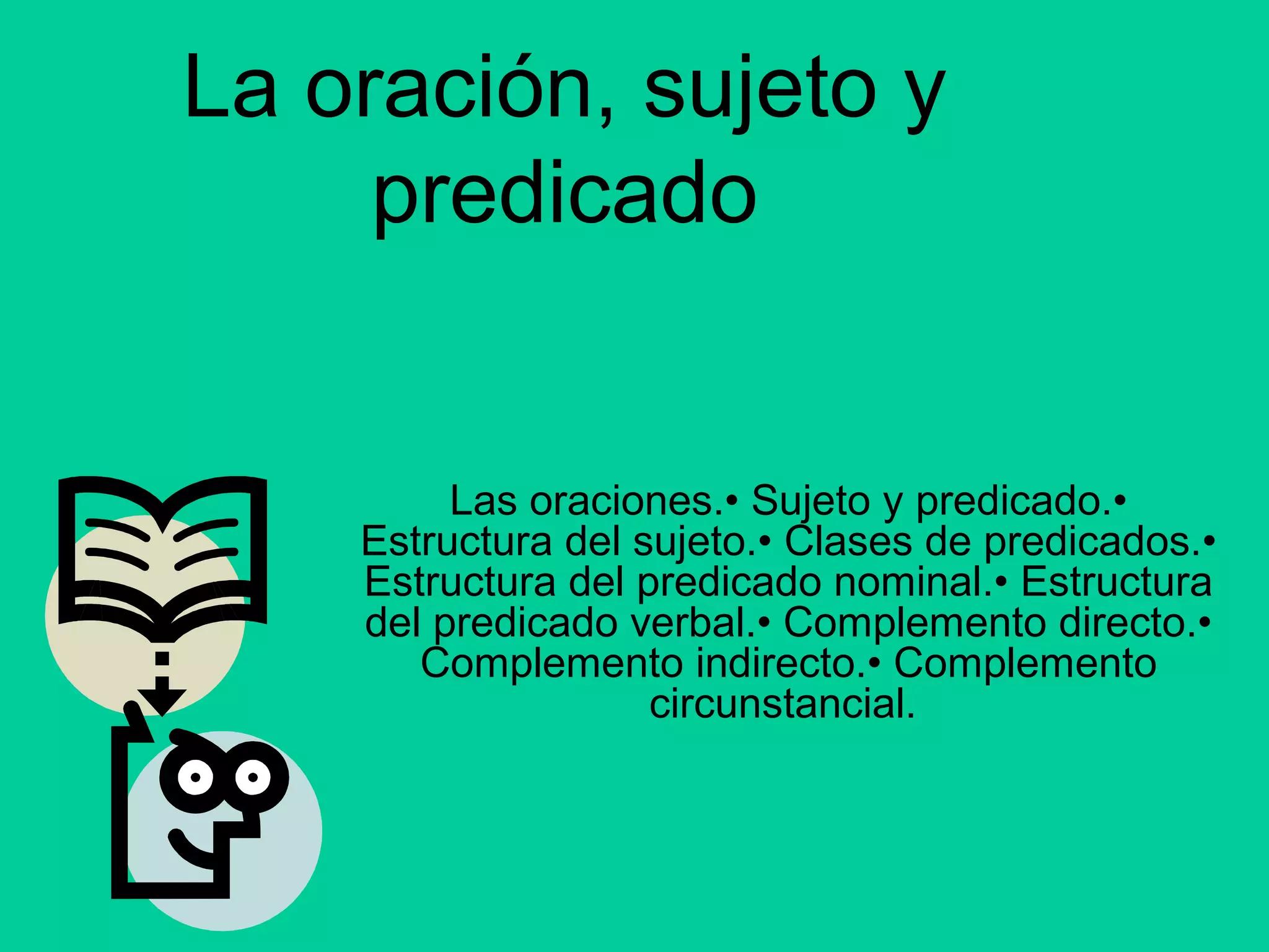 La oración, sujeto y predicado | PPT