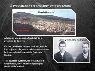 La orfebrería del tesoro de aliseda | PPT