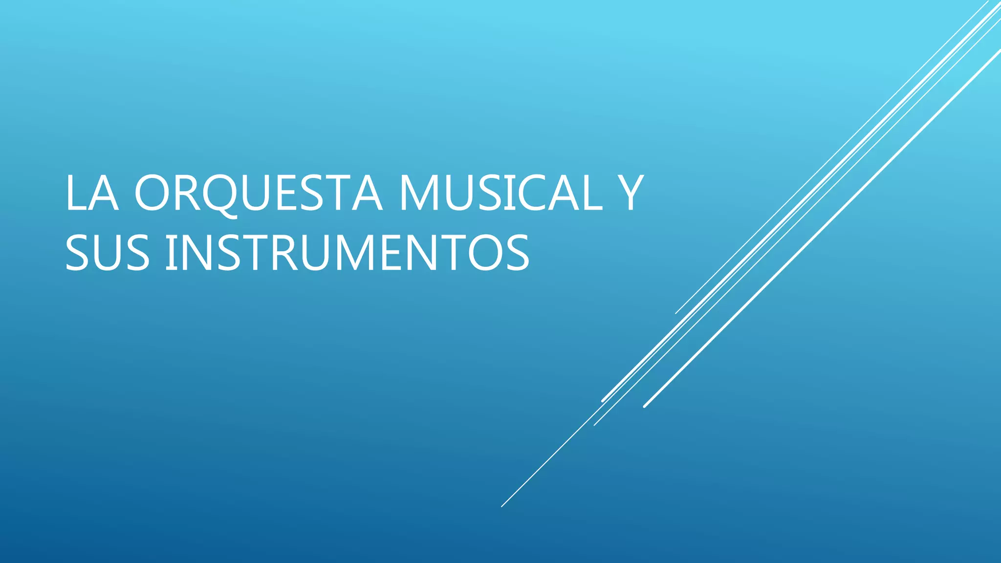 La orquesta musical y sus instrumentos | PPTX