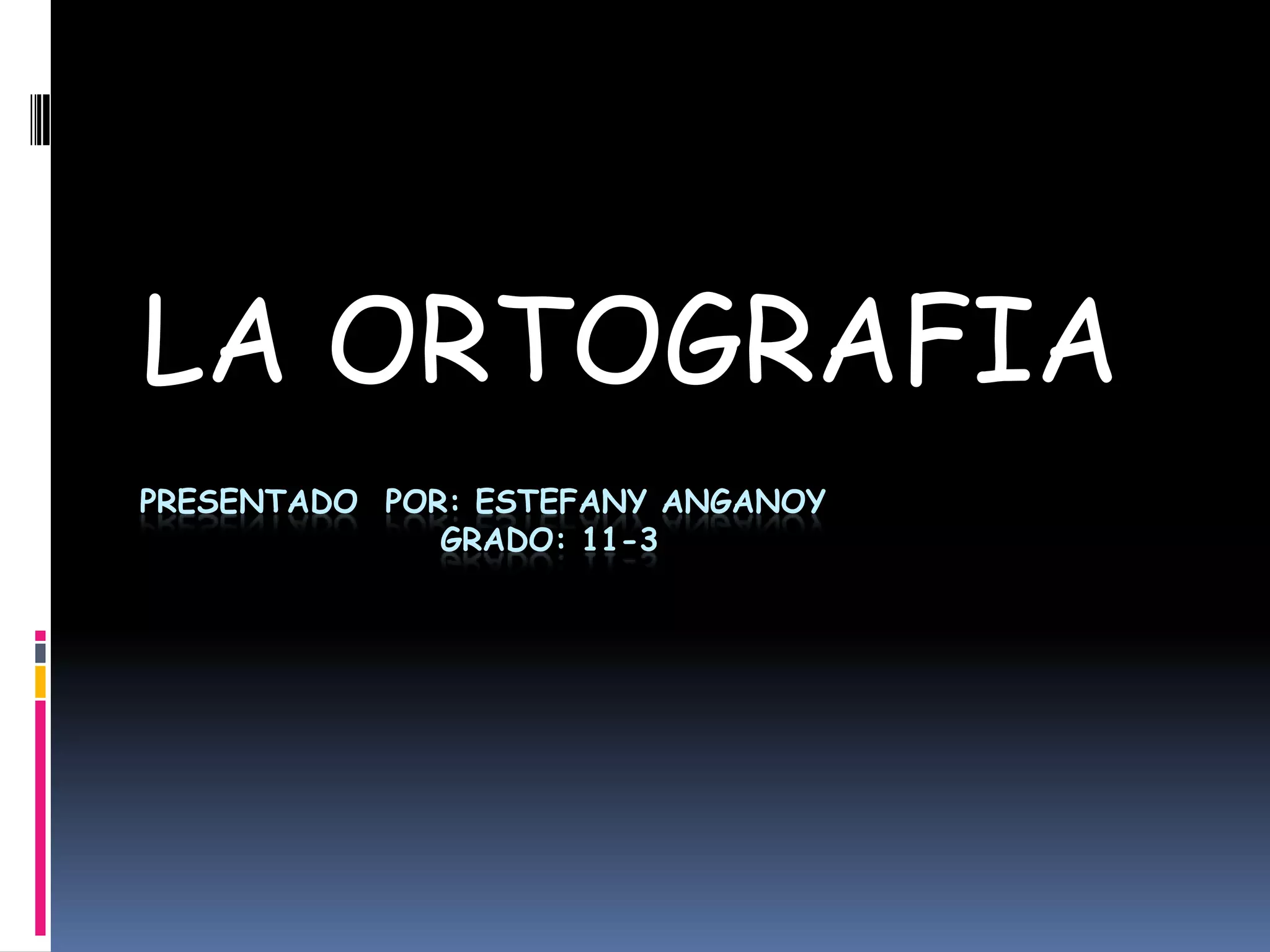 La ortografia | PPTX