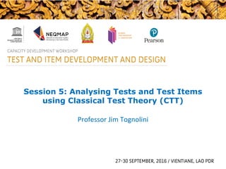 Laos Session 5: Analysing Test Items using Classical Test Theory (CTT ...