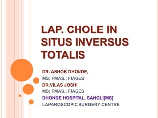 Lap. chole in situs inversus totalis | PPTX | Surgery | Medical Health